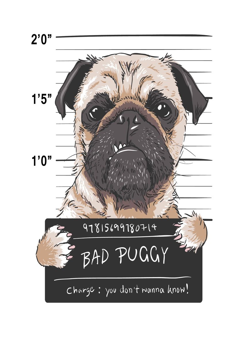 'bad puggy' Poster, picture, metal print, paint by Designersen | Displate
