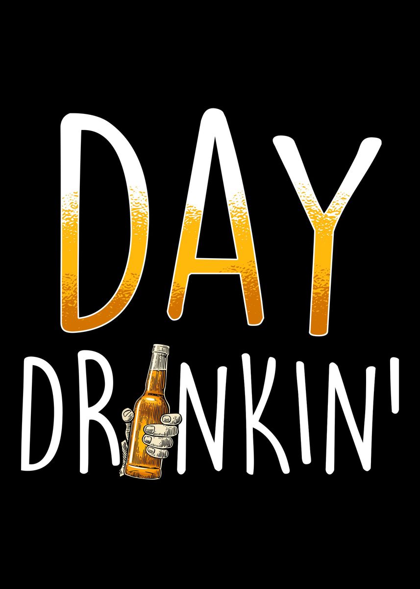 'Day Drinkin' Poster by Cooldruck | Displate