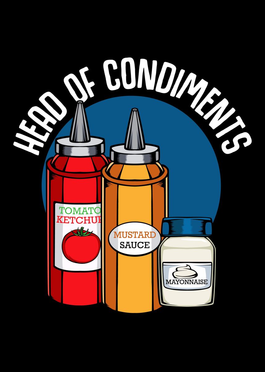 'Head Of Condiments Ketchup' Poster, picture, metal print, paint by ...