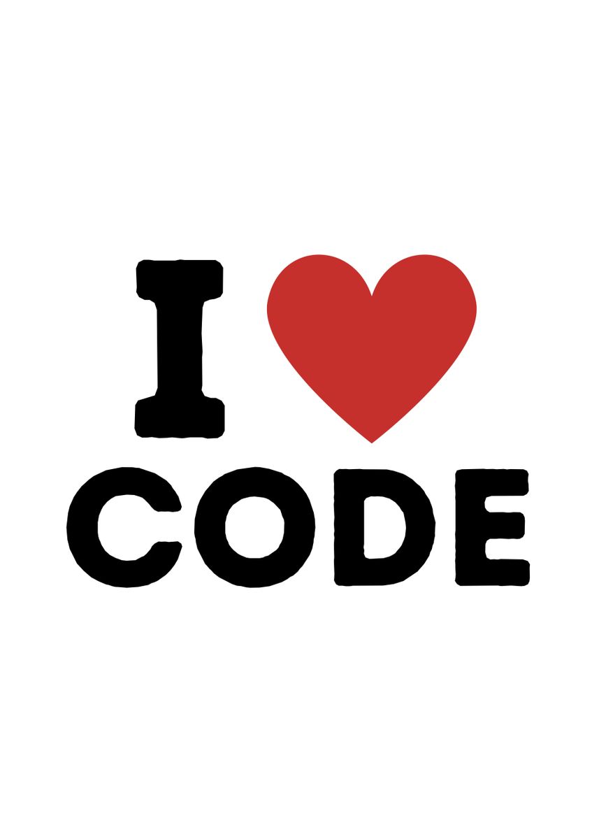 'I Love Code Simple Heart' Poster, picture, metal print, paint by James ...