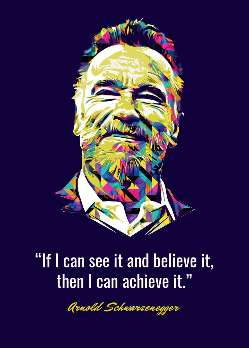 'Arnold Quotes' Poster, picture, metal print, paint by Dicky Oktavian ...
