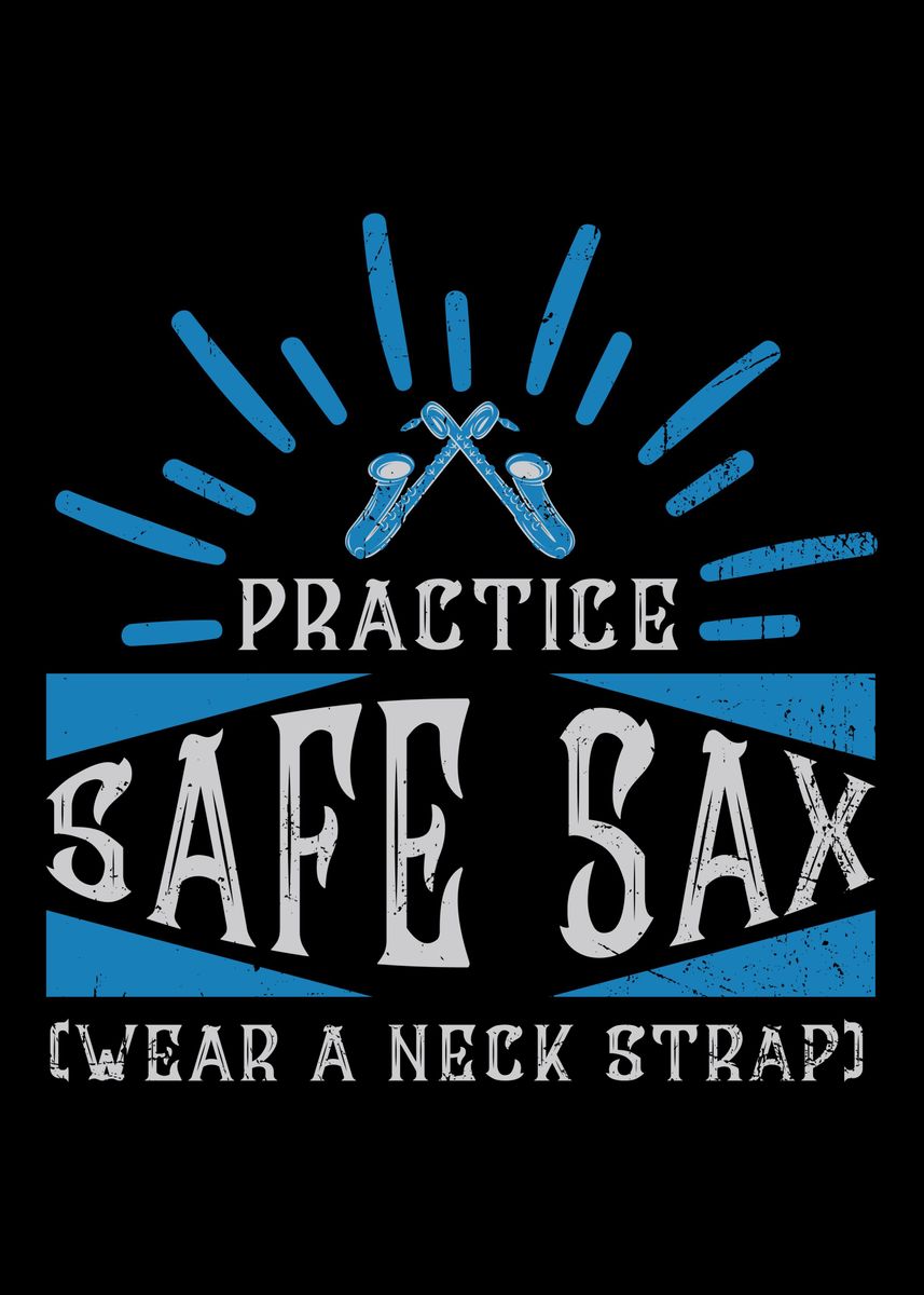 'Practice Safe Sax Saxo' Poster, picture, metal print, paint by ...