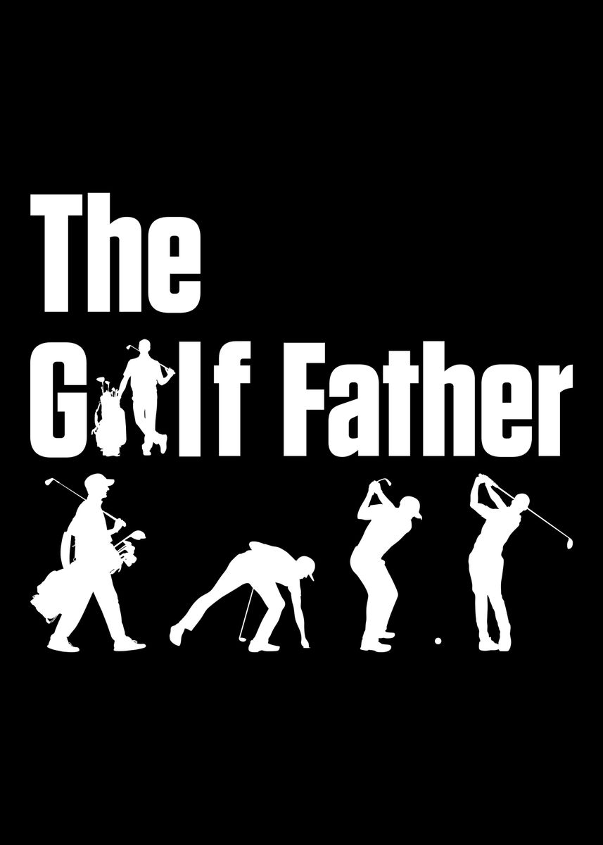 'The Golf Father' Poster, picture, metal print, paint by Cooldruck ...