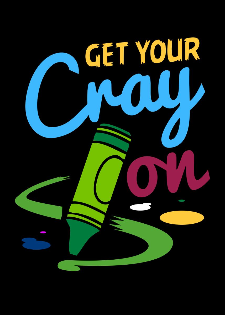 'Get Your Cray On' Poster by Shiva121 | Displate