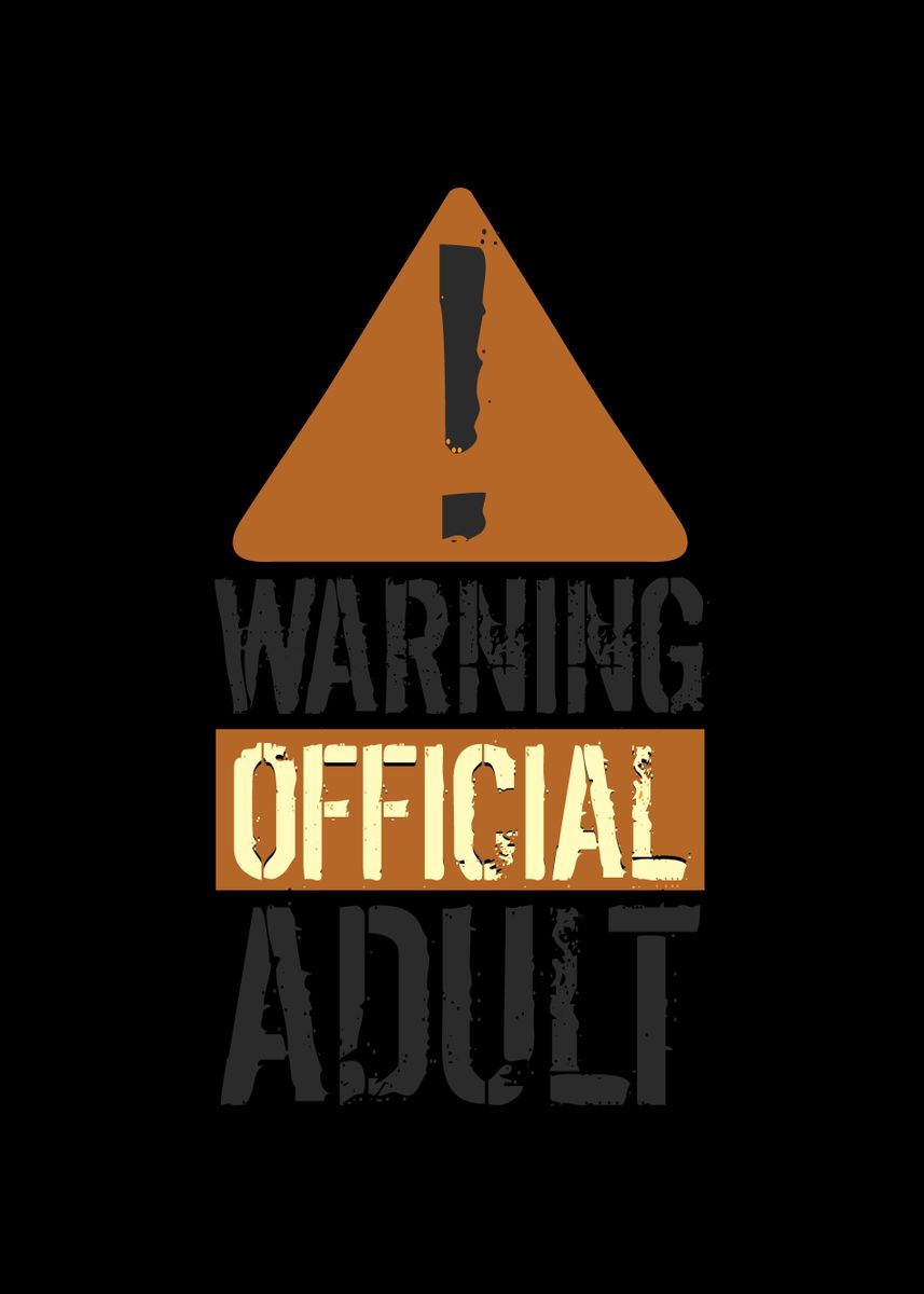 'Warning Official Adult' Poster, picture, metal print, paint by Roland ...