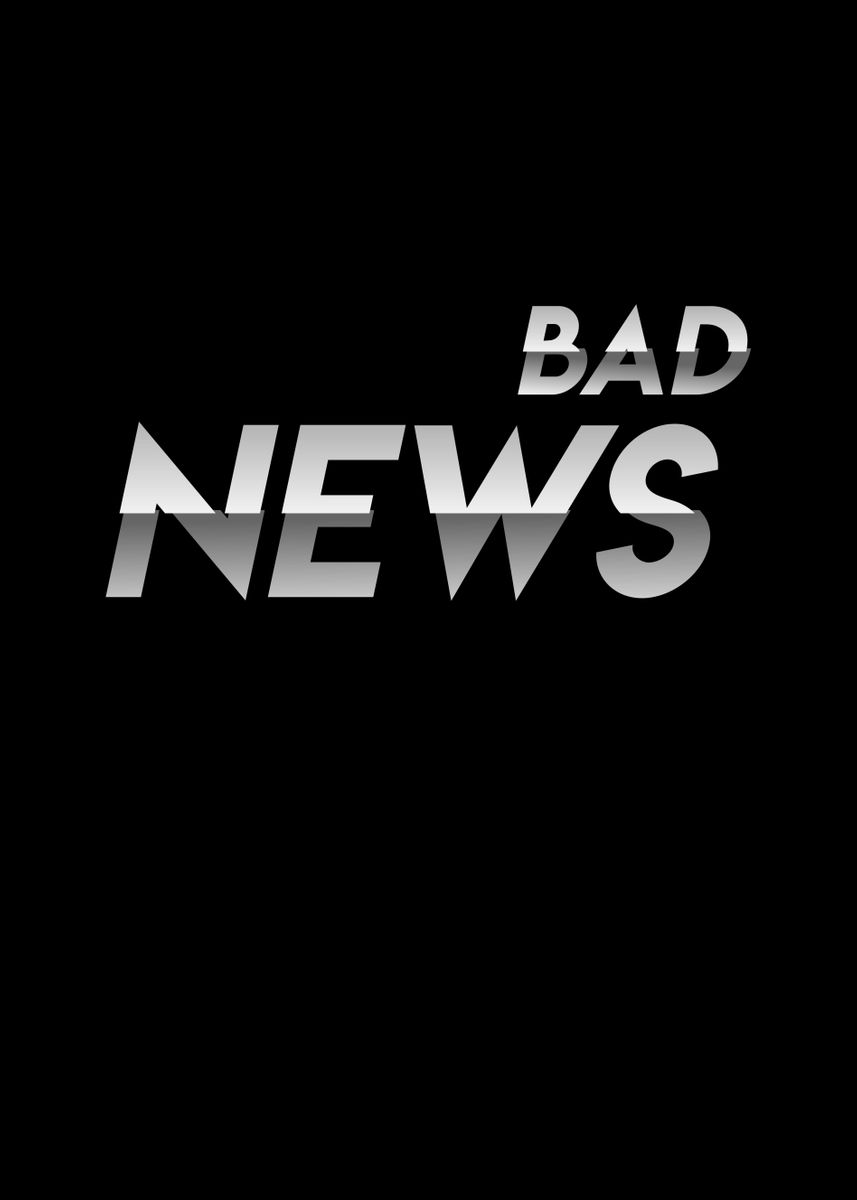 'Bad News' Poster, picture, metal print, paint by Francois Ringuette ...