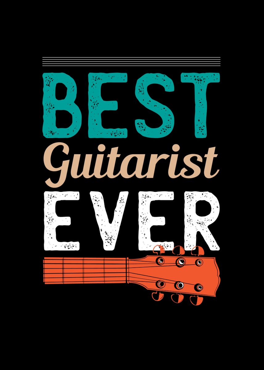 'BEST GUITARIST EVER' Poster by thetshirtshop2020 | Displate
