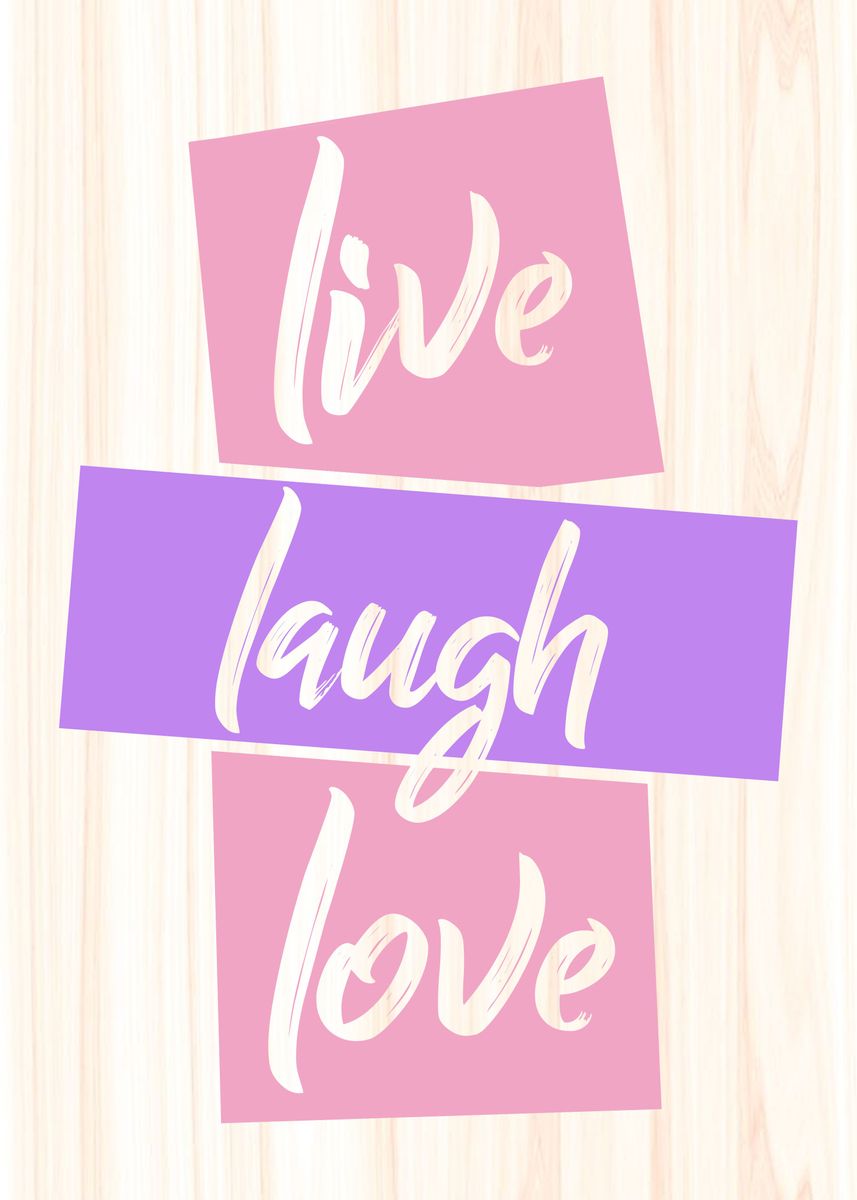 'Live Laugh Love' Poster, picture, metal print, paint by Design97 The ...