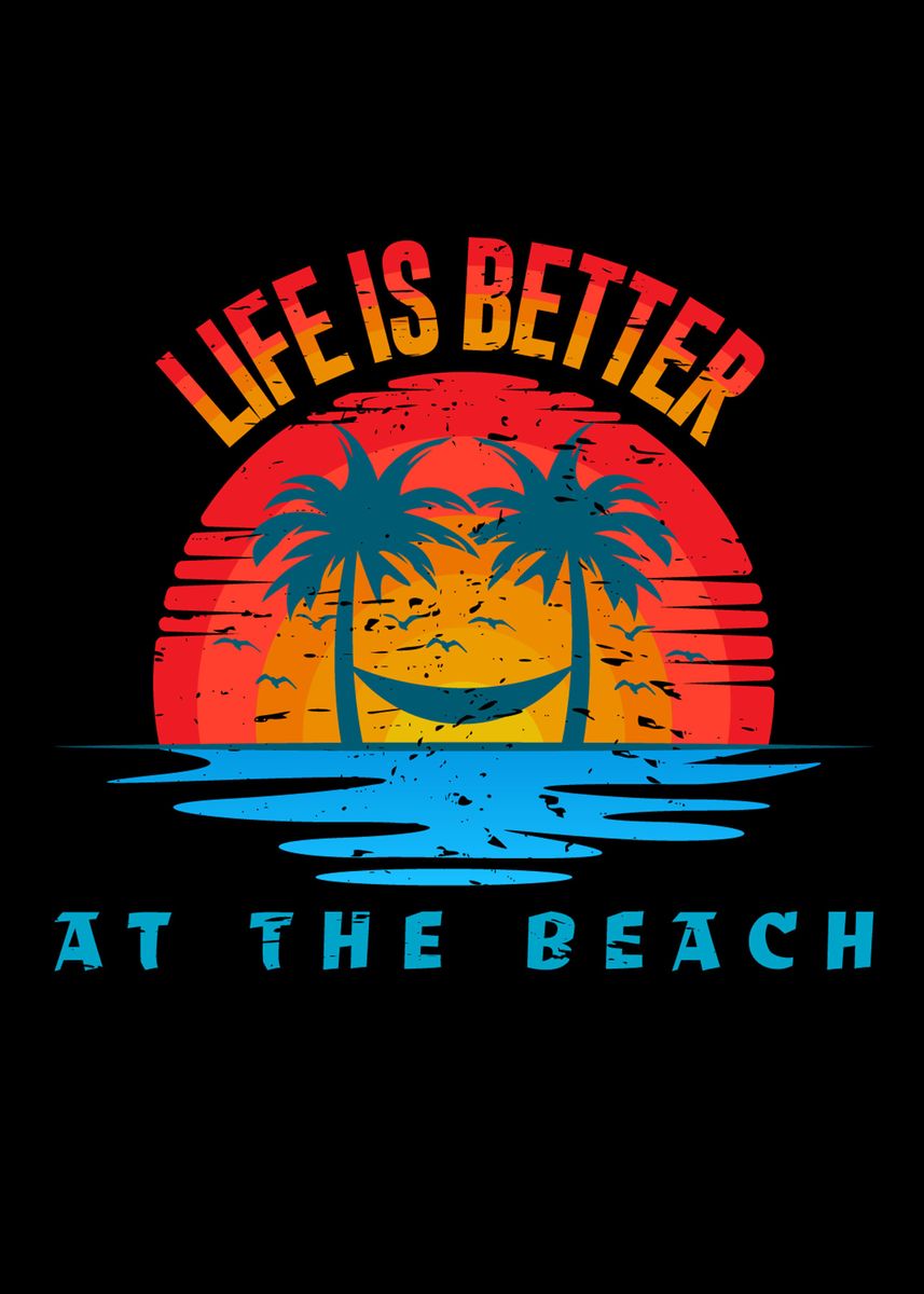'Life is better at Beach' Poster by Max Ronn | Displate