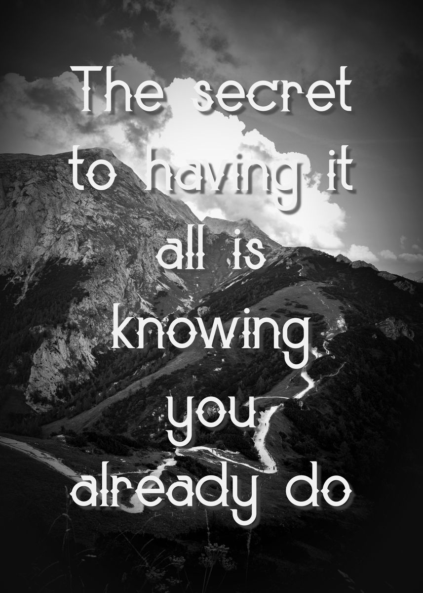 'The Secret to have All' Poster by A Positive Mind | Displate