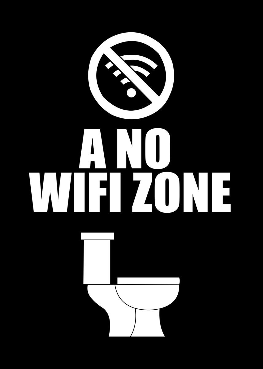 'A no wifi free zone' Poster by HomeStead Digital | Displate