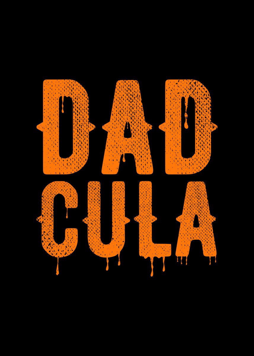 'Dadcula Funny Dad Spooky' Poster, picture, metal print, paint by ...