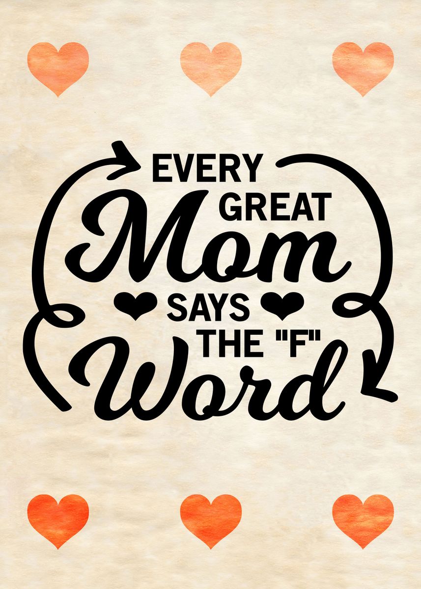 'MOM F WORD HEARTS' Poster, picture, metal print, paint by Atomic ...