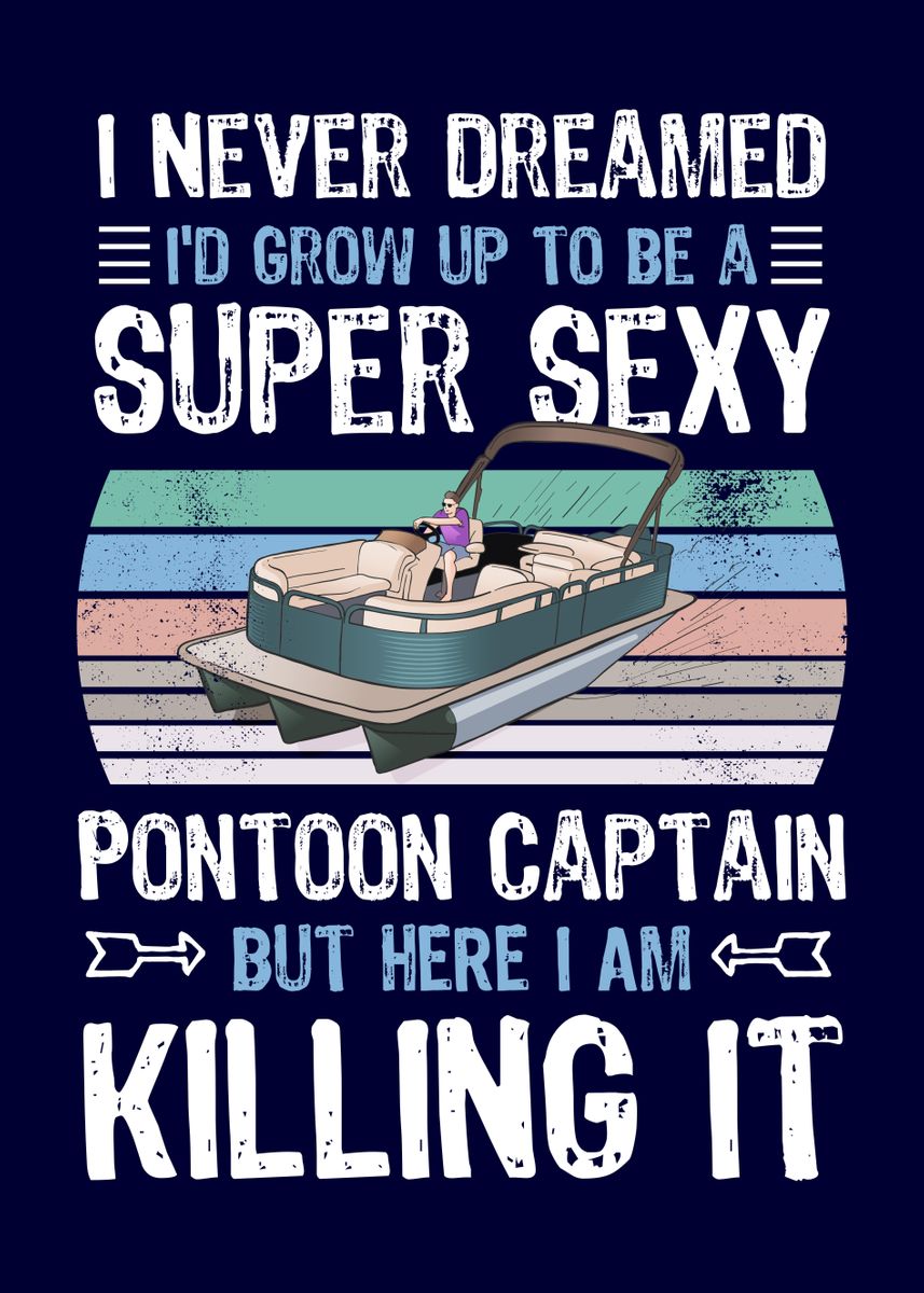 'Pontoon Captain Pontooning' Poster, picture, metal print, paint by ...