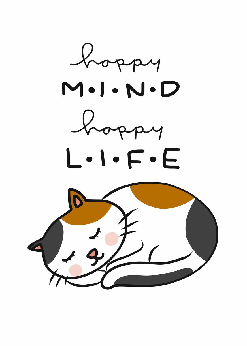 'Happy mind happy life cat' Poster, picture, metal print, paint by ...
