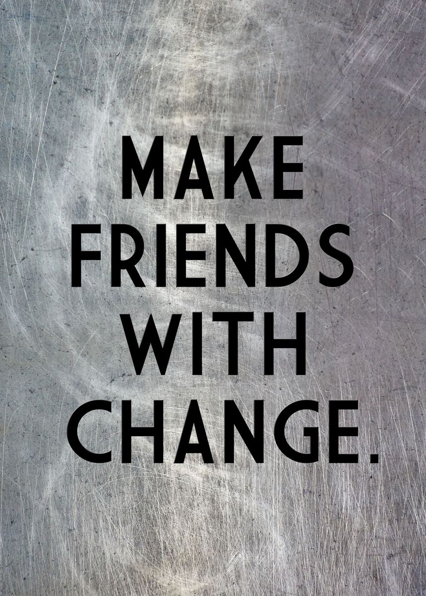 'CHANGE INSPIRATIONAL METAL' Poster by Atomic Chinook | Displate