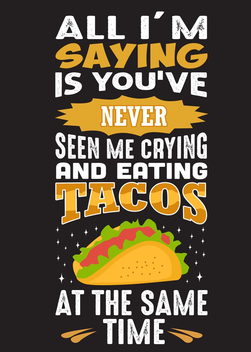 'Crying Tacos' Poster, picture, metal print, paint by Beone Digital ...