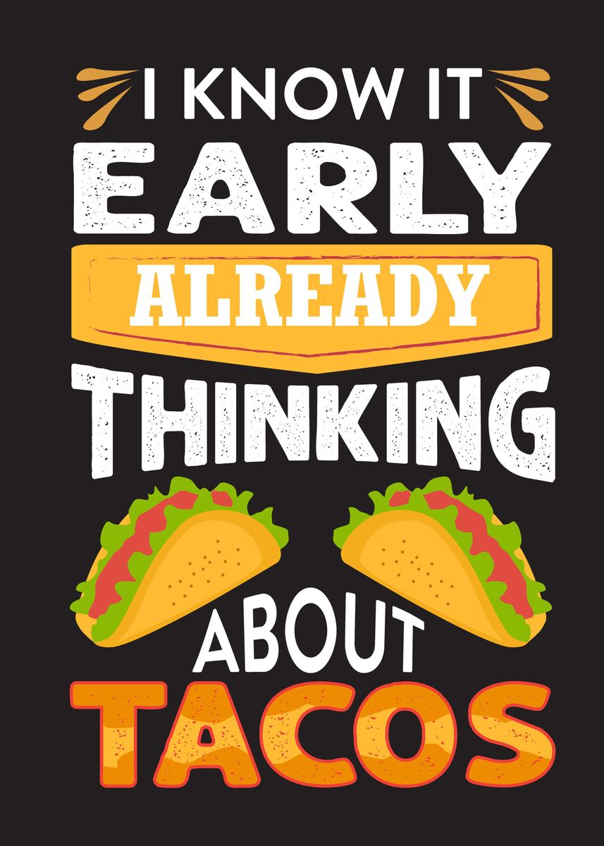 'Thinking Tacos' Poster, picture, metal print, paint by Beone Digital ...