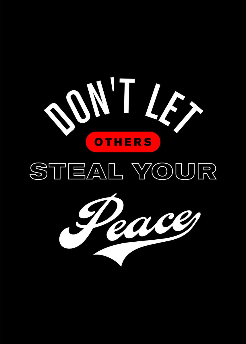 'Dont Let Others Steal Your' Poster, picture, metal print, paint by ...