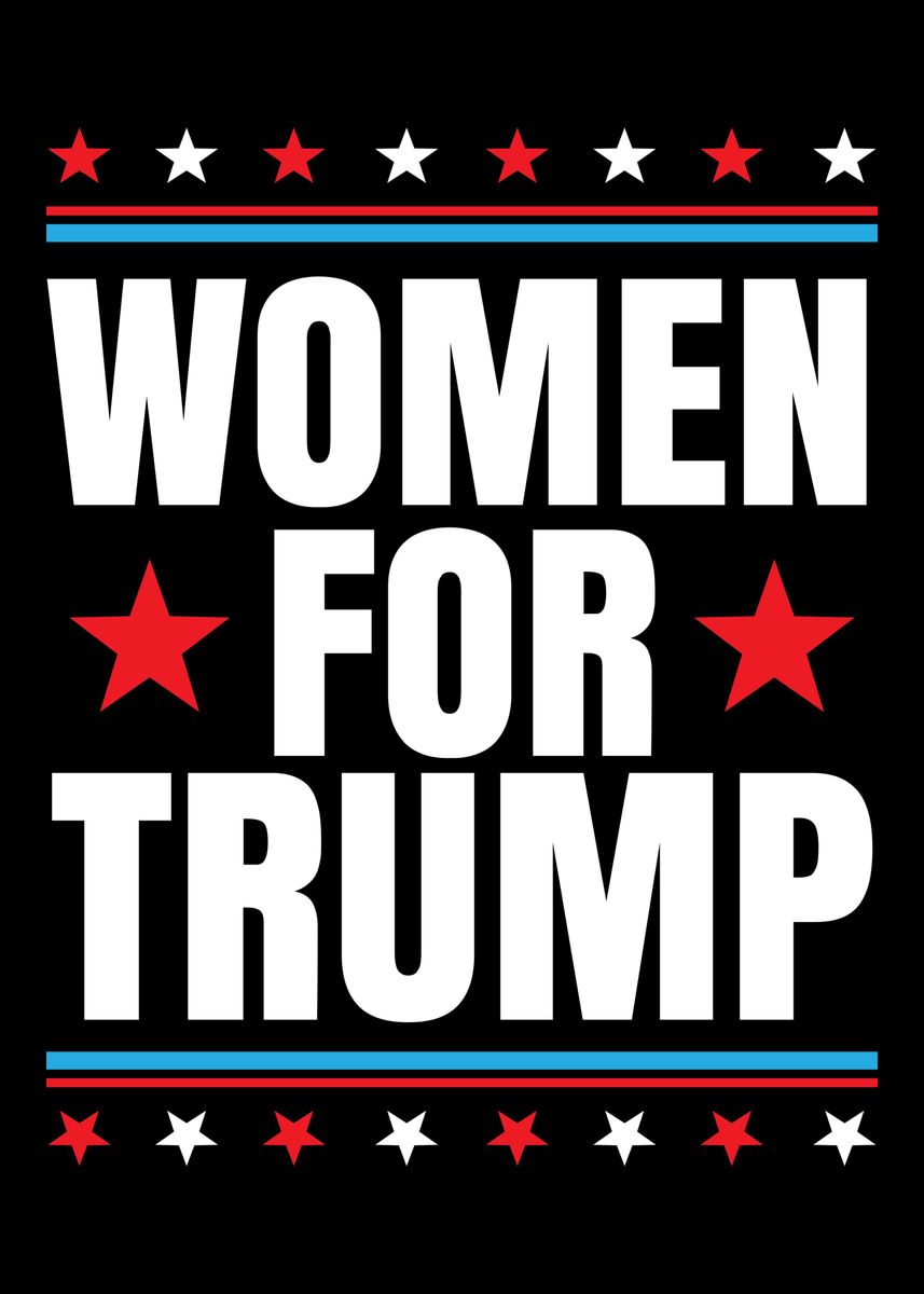'Women for Trump Presiden' Poster, picture, metal print, paint by ...