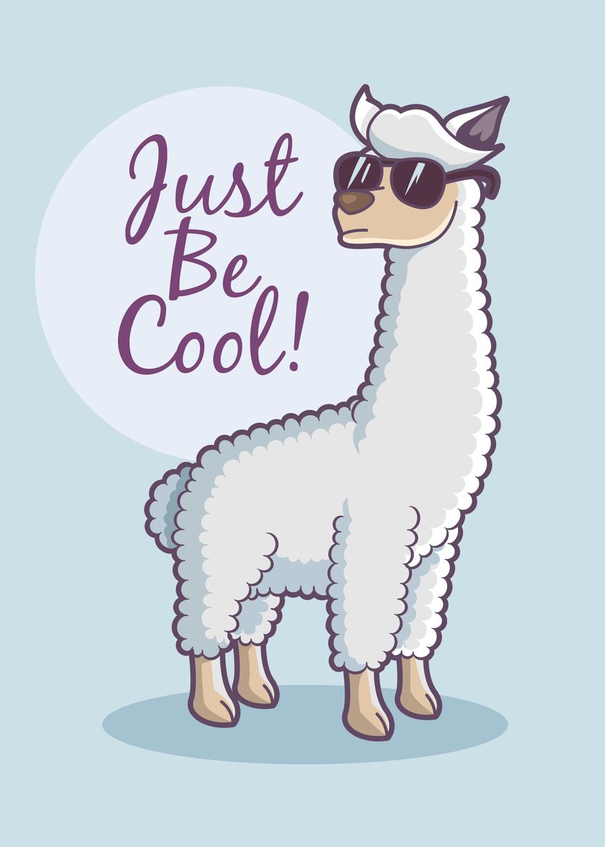 'Just be Cool Llama' Poster, picture, metal print, paint by ASHVANI ...