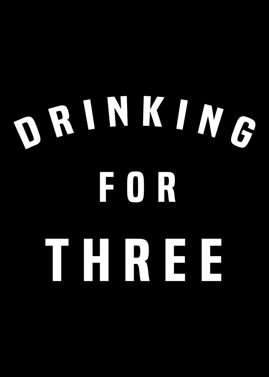 'Drinking For Three' Poster, picture, metal print, paint by Cooldruck ...