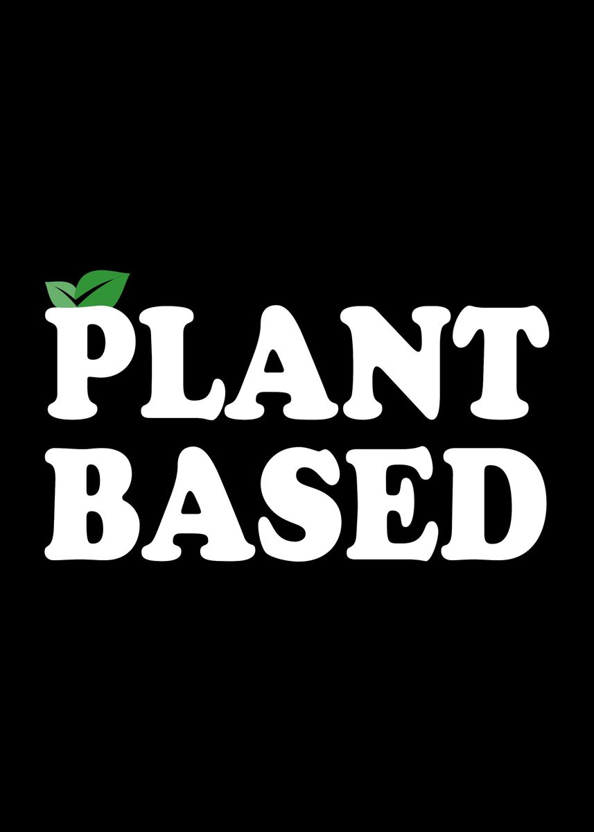 'Plant Based Meatless Vegan' Poster, picture, metal print, paint by ...