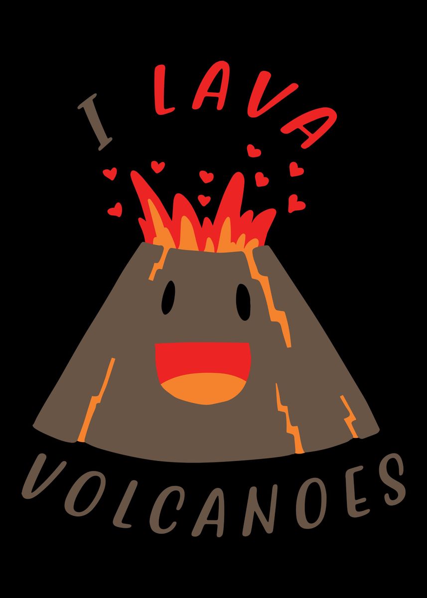 'I Lava Volcanoes' Poster, picture, metal print, paint by PiolettaArt | Displate