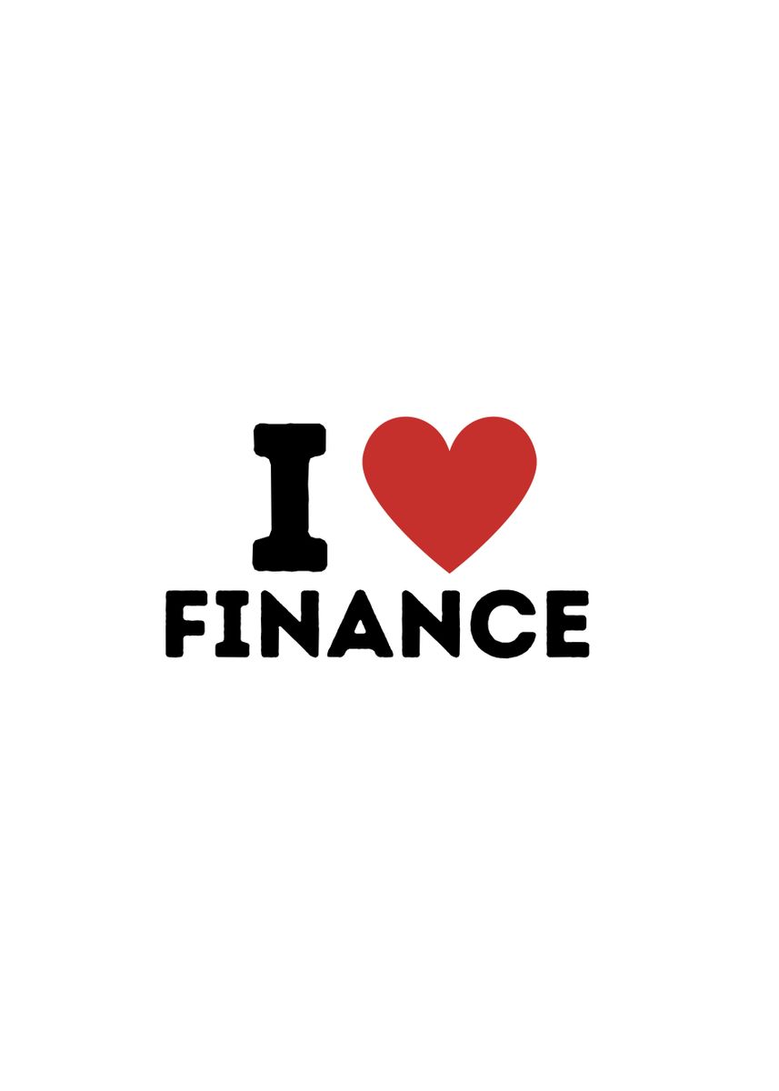 'I Love Finance Simple' Poster, picture, metal print, paint by James ...