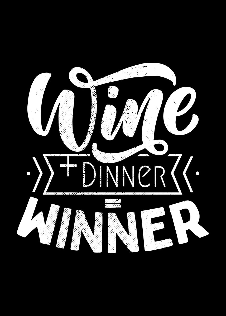 'Wine + Dinner Winner' Poster by EDventures | Displate