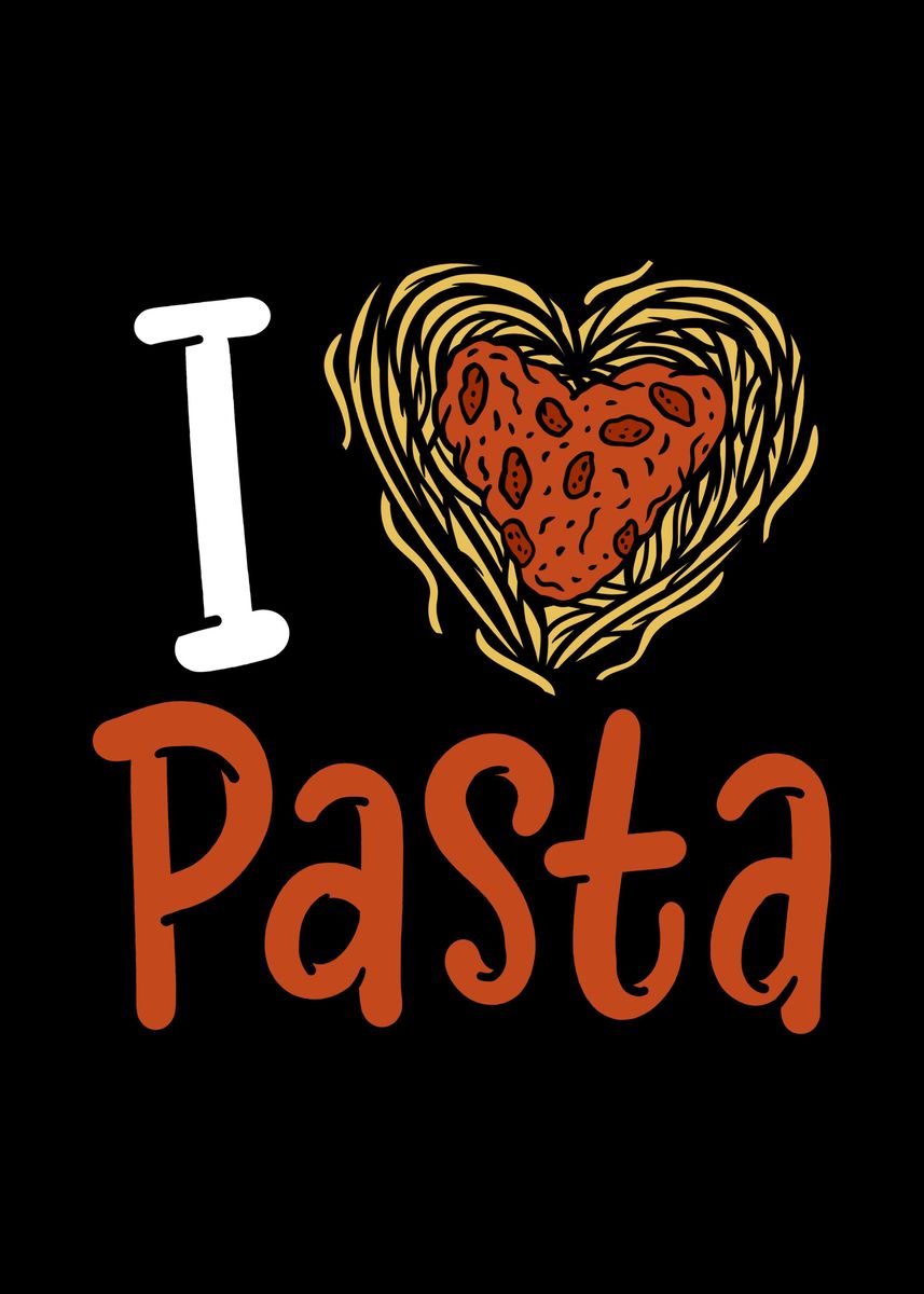 'I Love Pasta Italian Food ' Poster by Mealla | Displate