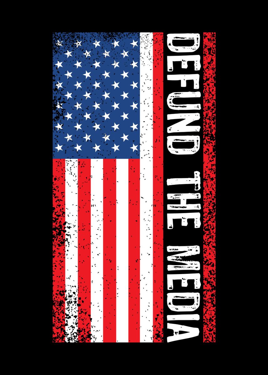 'Defund the Media American' Poster, picture, metal print, paint by Phil ...