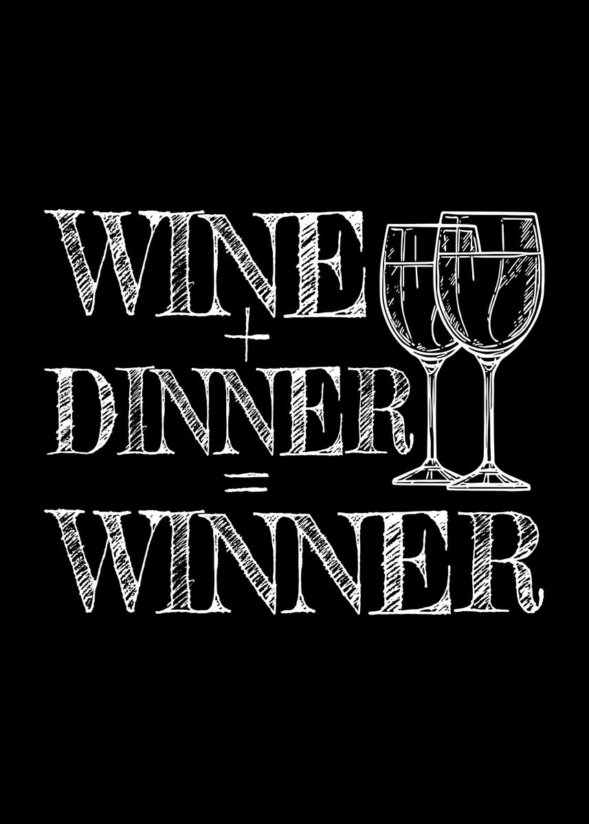 'Wine + Dinner Winner' Poster, picture, metal print, paint by ...