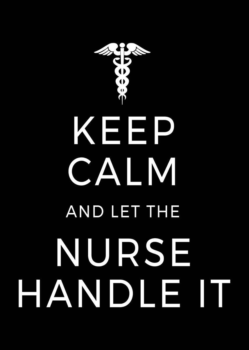 'Keep Calm Let The Nurse' Poster, picture, metal print, paint by ...