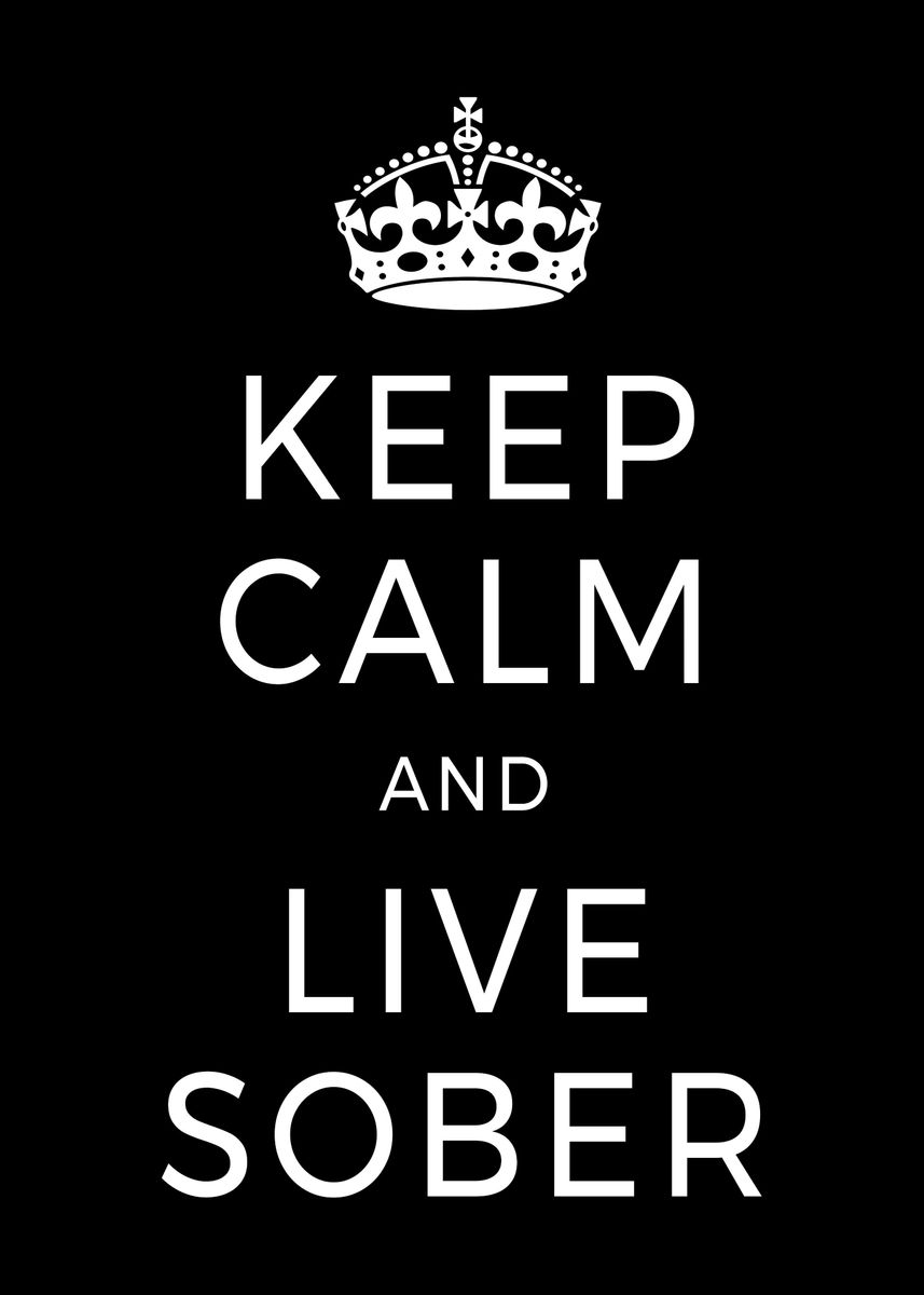'Keep Calm Live Sober' Poster, picture, metal print, paint by ...