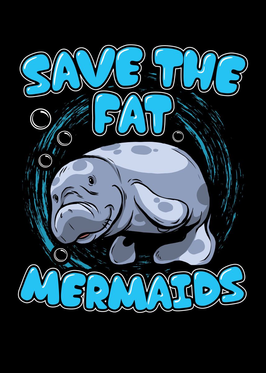 'Safe the fat Mermaids Sea' Poster, picture, metal print, paint by ...