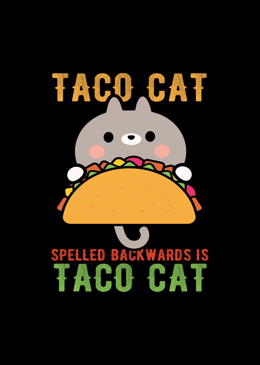 'Funny Taco Cat' Poster, picture, metal print, paint by Visualz | Displate