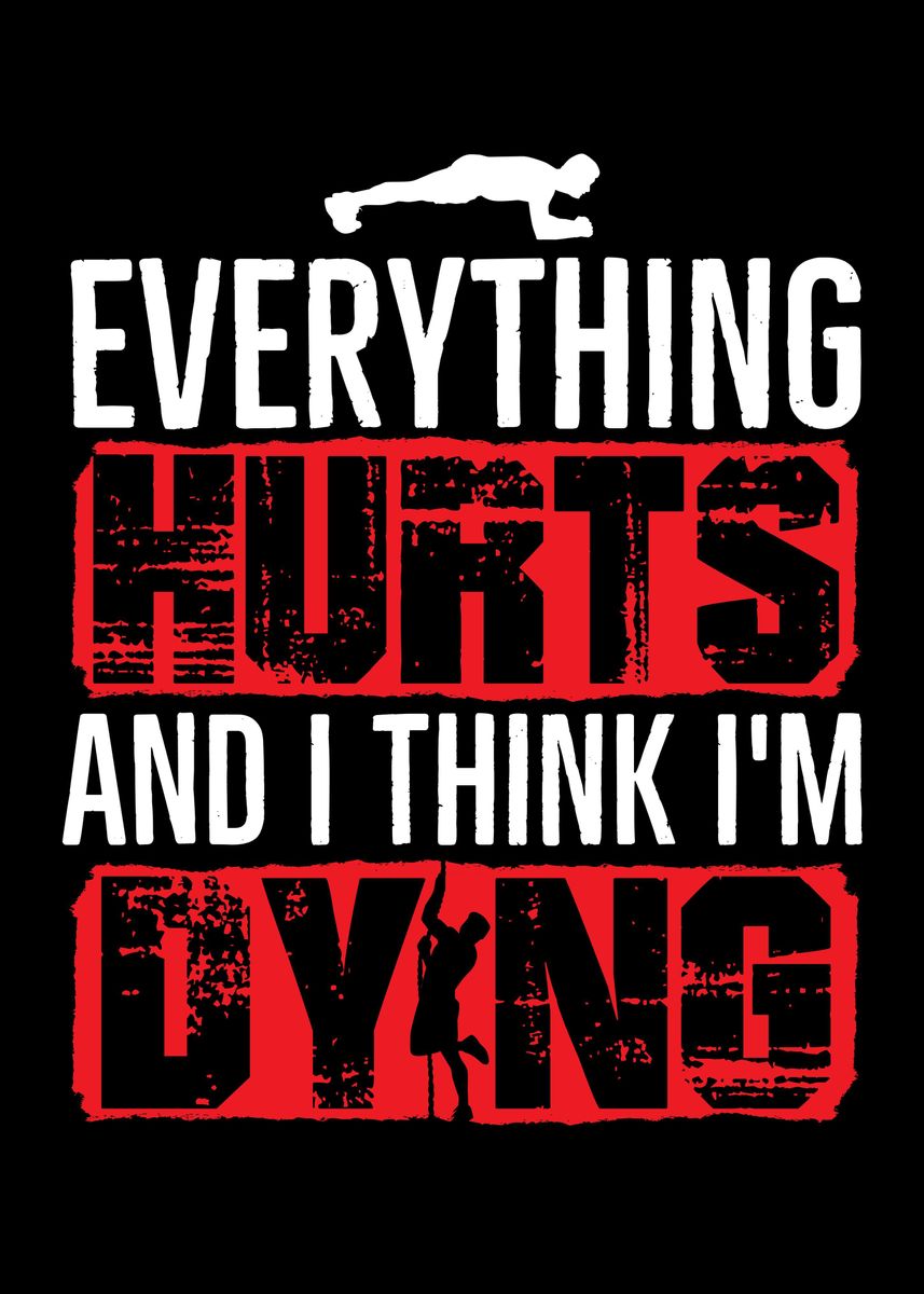 'Everything Hurts Gym' Poster, picture, metal print, paint by LaLou ...