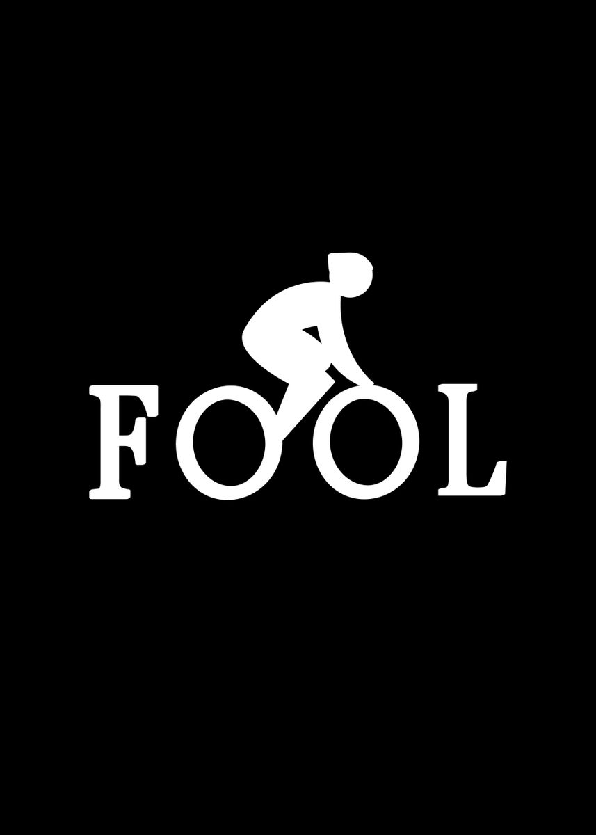 'Bike Fool Cyclist Fan' Poster, picture, metal print, paint by NoPlanB ...
