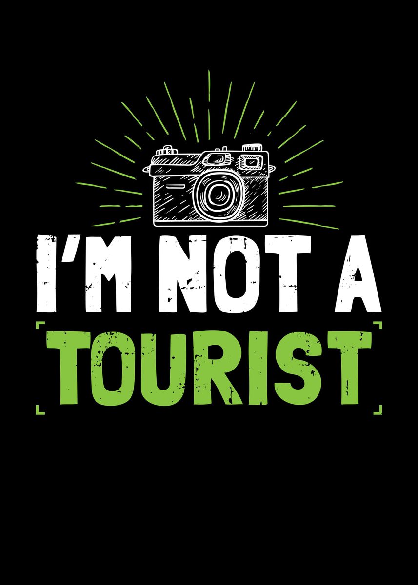 'Im not a Tourist Digital' Poster by LaLou | Displate
