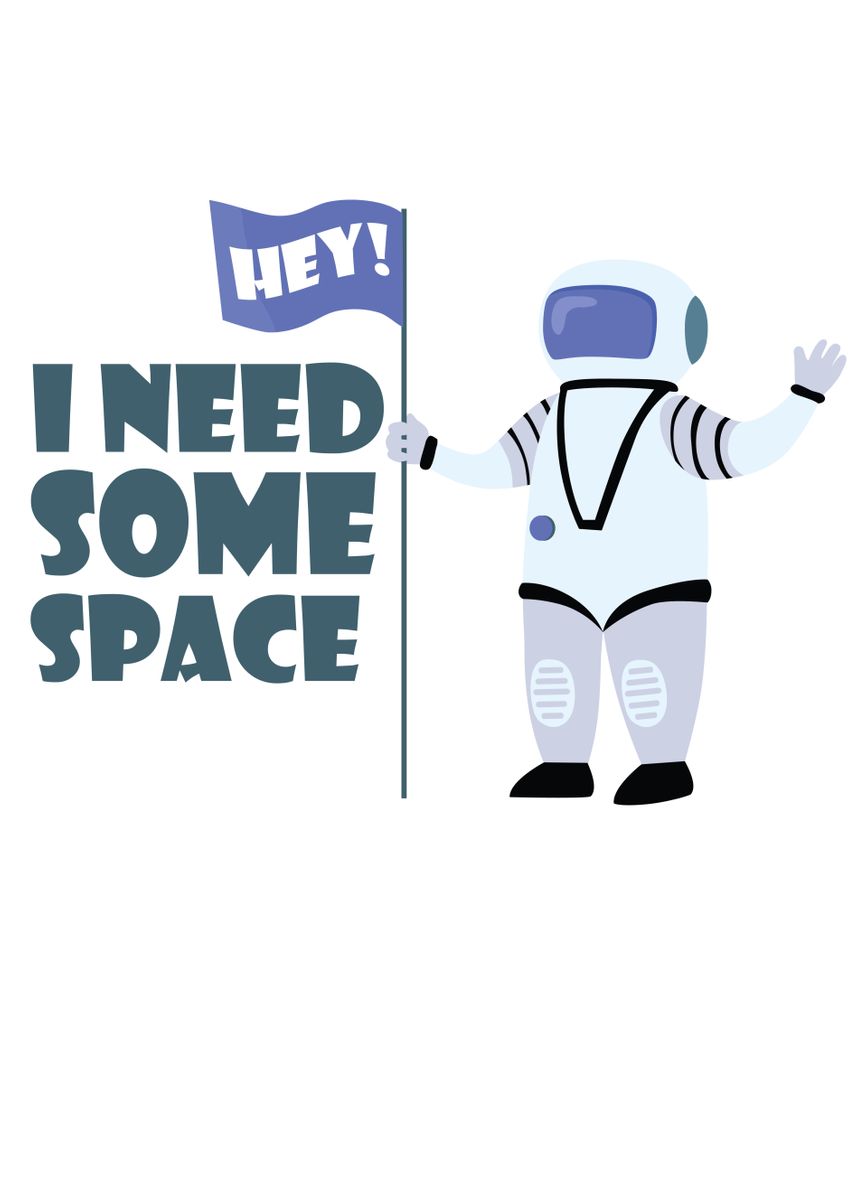 'I Need Some Space' Poster, picture, metal print, paint by Francois ...