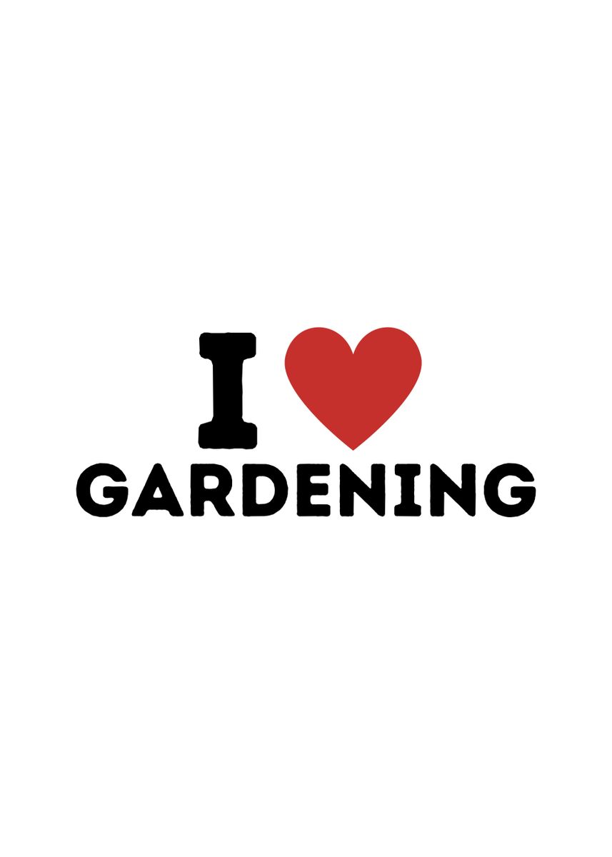 'I Love Gardening Simple' Poster by James Adams | Displate