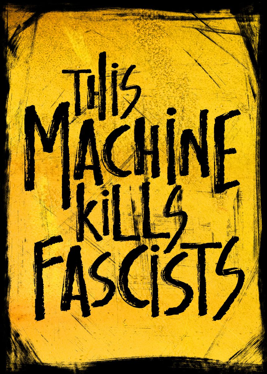 'This Machine Kills Fascist' Poster, picture, metal print, paint by ...