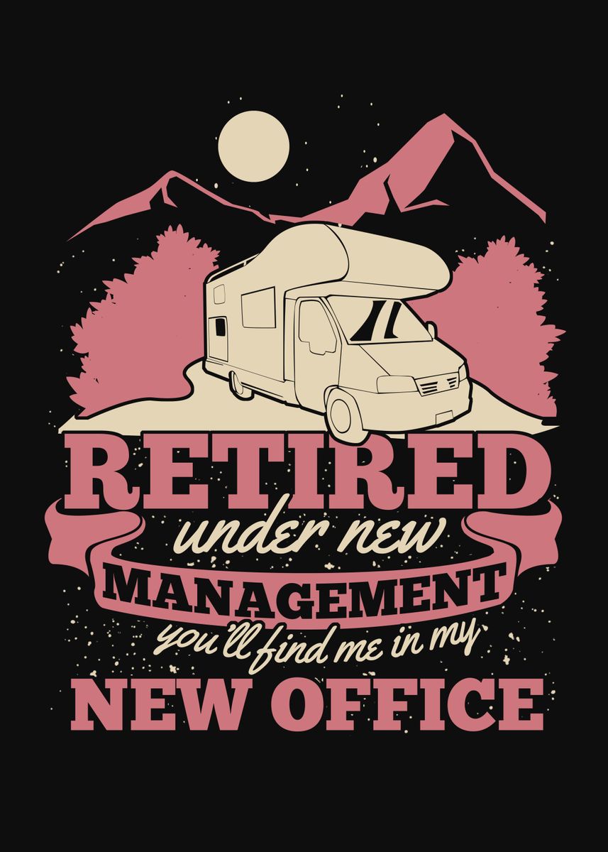 'Retired Camper Design ' Poster, picture, metal print, paint by Marcel ...