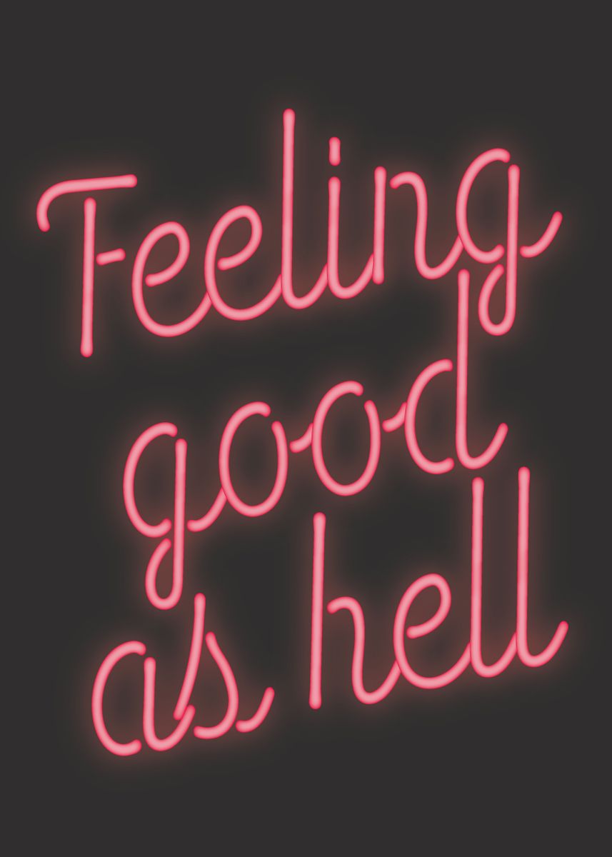 'Feeling good as hell' Poster, picture, metal print, paint by vouvart | Displate