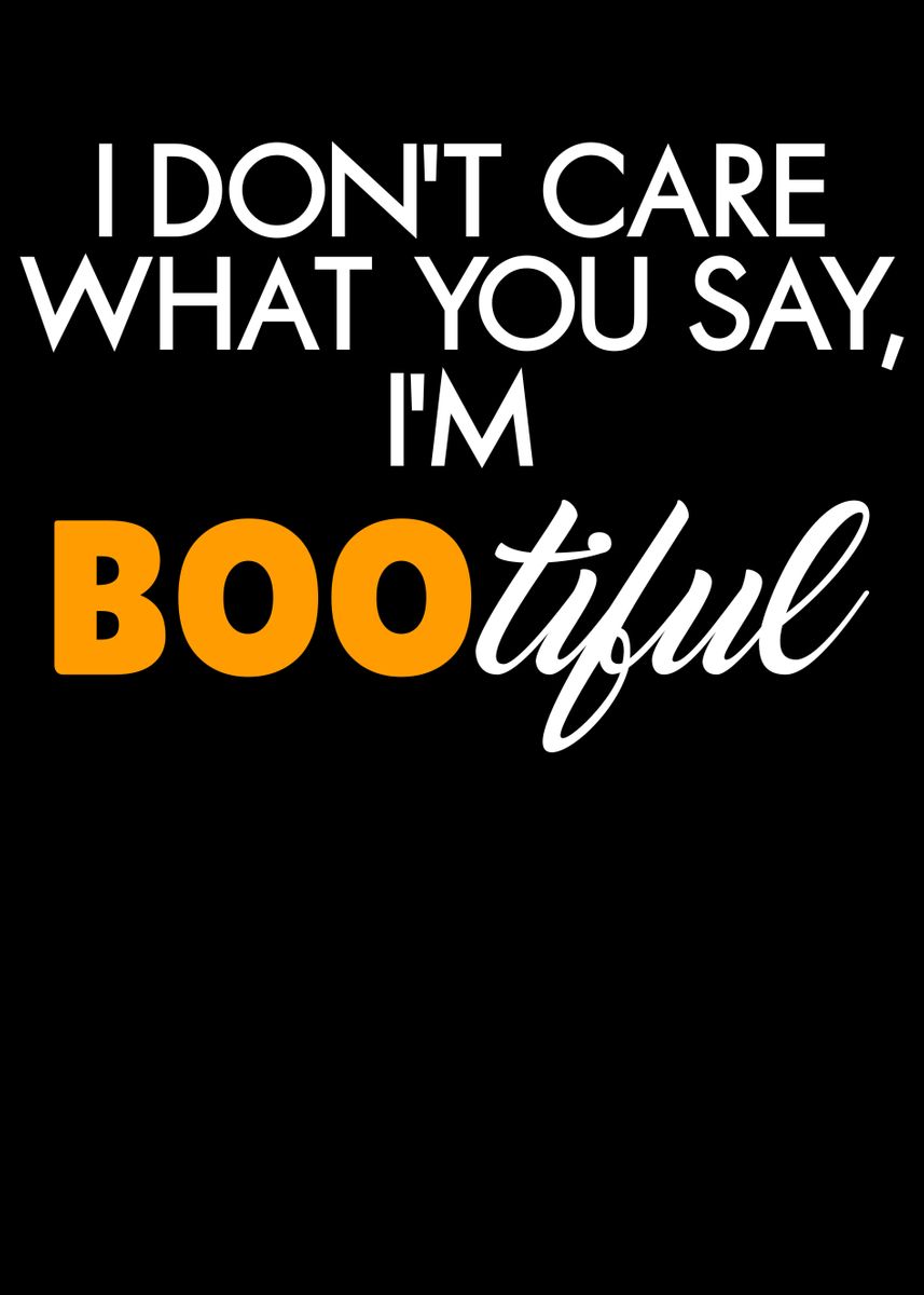 'i am bootiful' Poster by Andreas Schellenberg | Displate