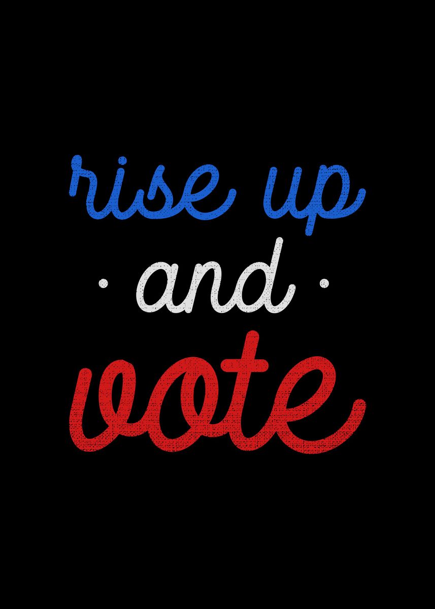 'Rise Up And Vote' Poster, picture, metal print, paint by Visualz ...