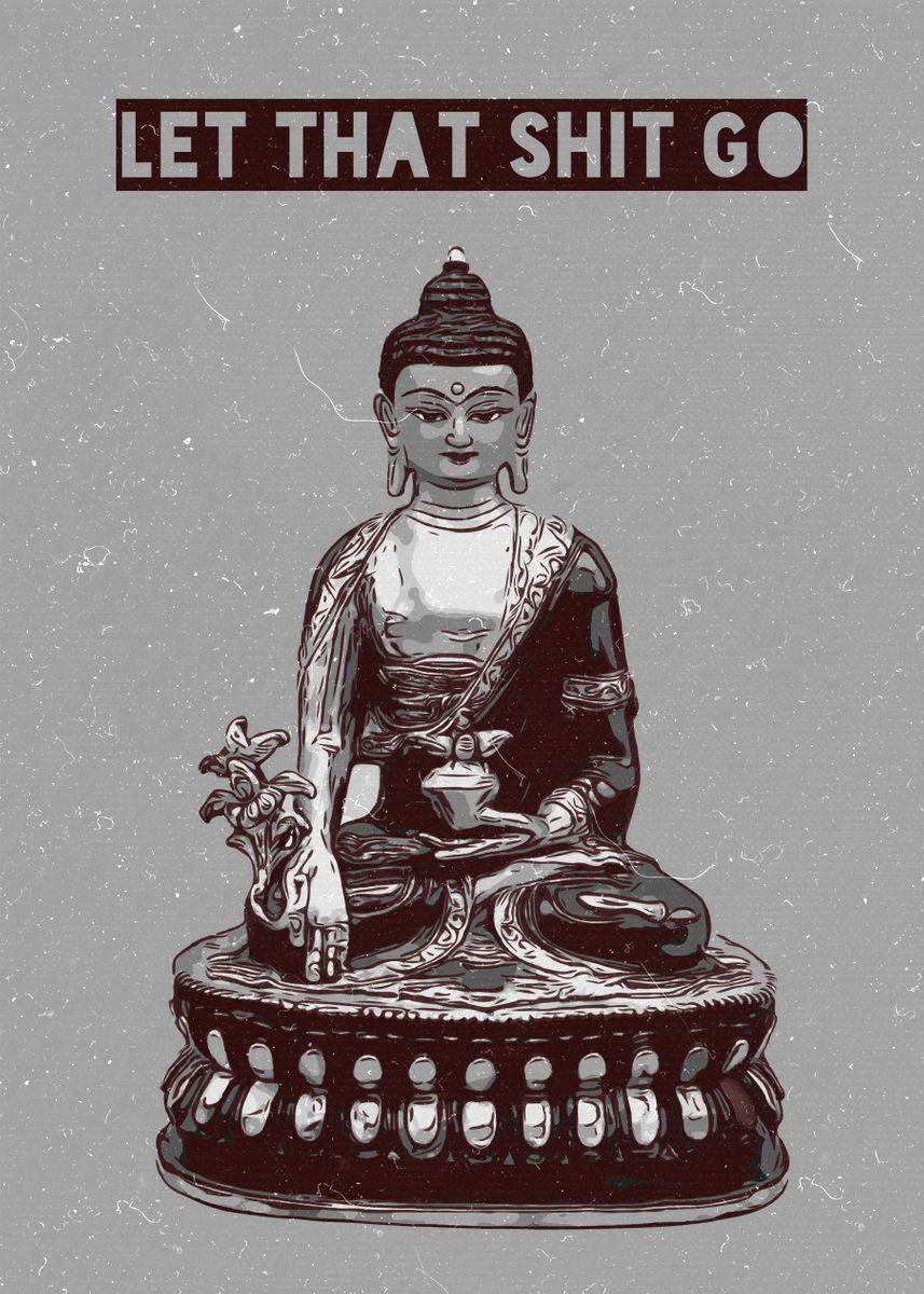 'Let that shit go' Poster, picture, metal print, paint by 1x Merch ...