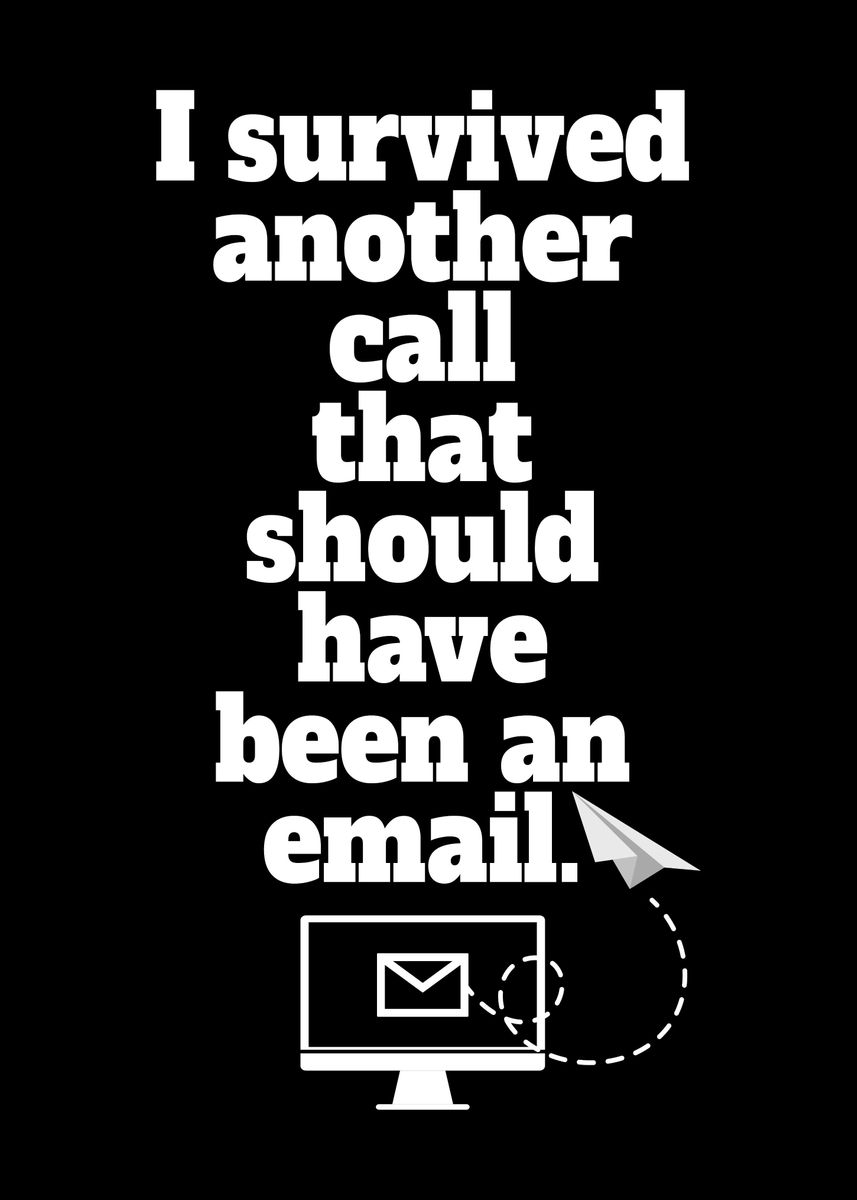 'I Survived Another Call' Poster by EDventures | Displate