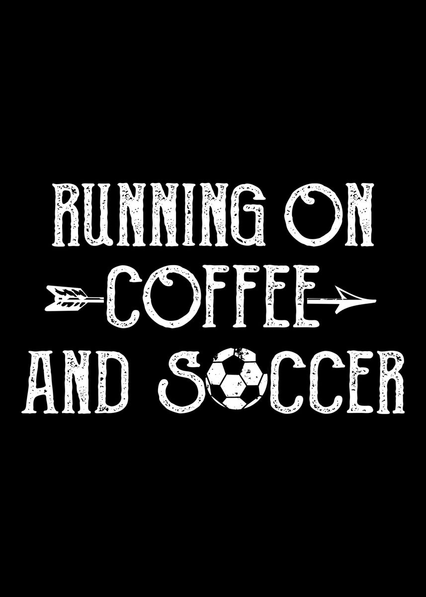 'Coffee And Soccer' Poster, picture, metal print, paint by Cooldruck ...